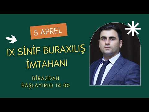 5 Aprel IX sinif Buraxılış imtahanı