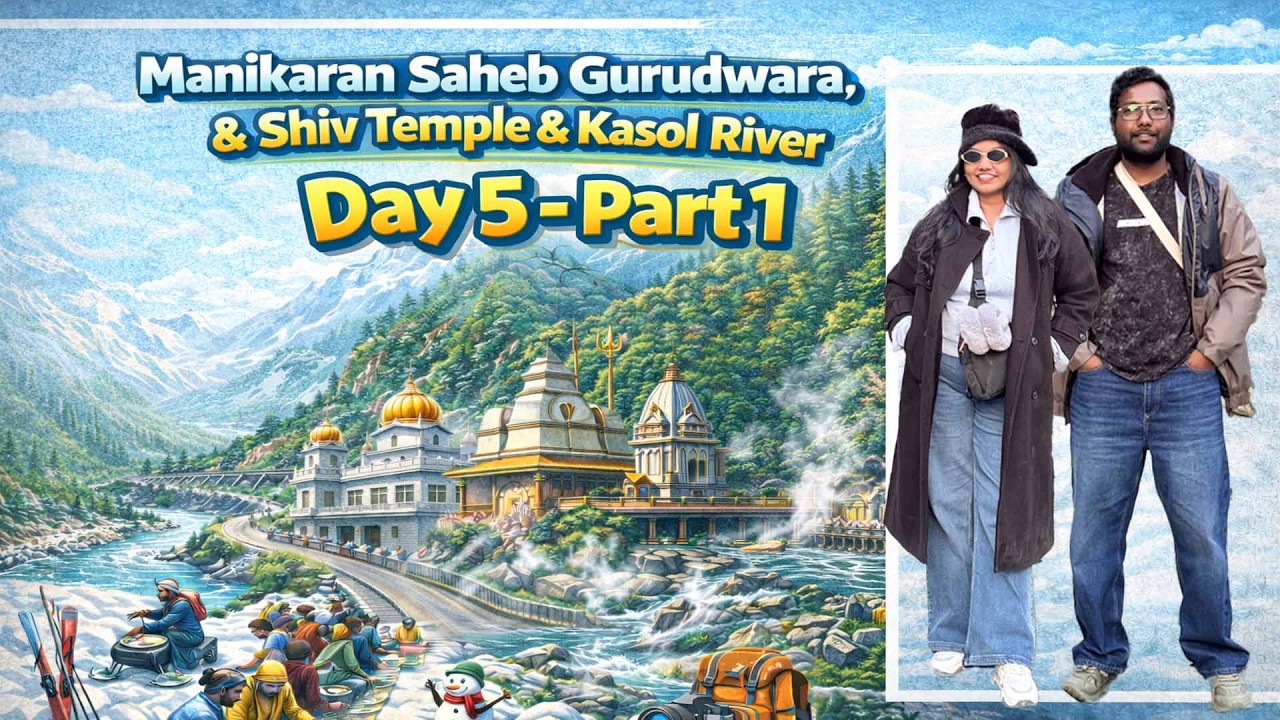 Kasol Manikaran Trip | Day 5 Part 1 | River View 🌊 | Manikaran Sahib ...