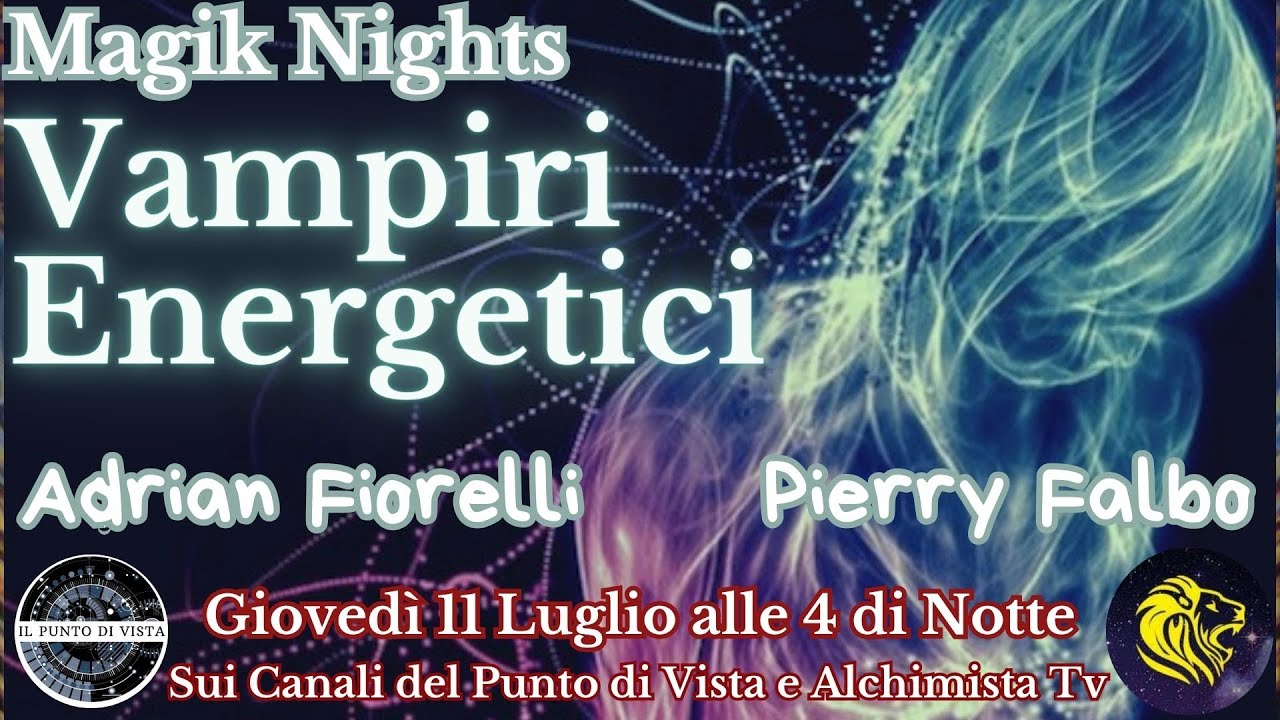 Vampiri energetici - Magik Nighs - Adrian fiorelli e Pierry Falbo - YouTube