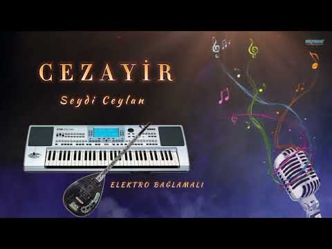 Cezayir - Seydi Ceylan (Elektro Bağlamalı)
