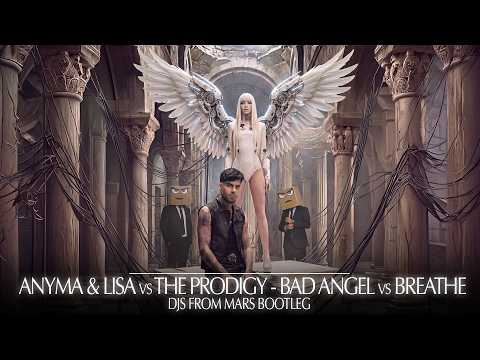 Anyma & Lisa Vs The Prodigy - Bad Angel Breathe (Djs From Mars Bootleg)