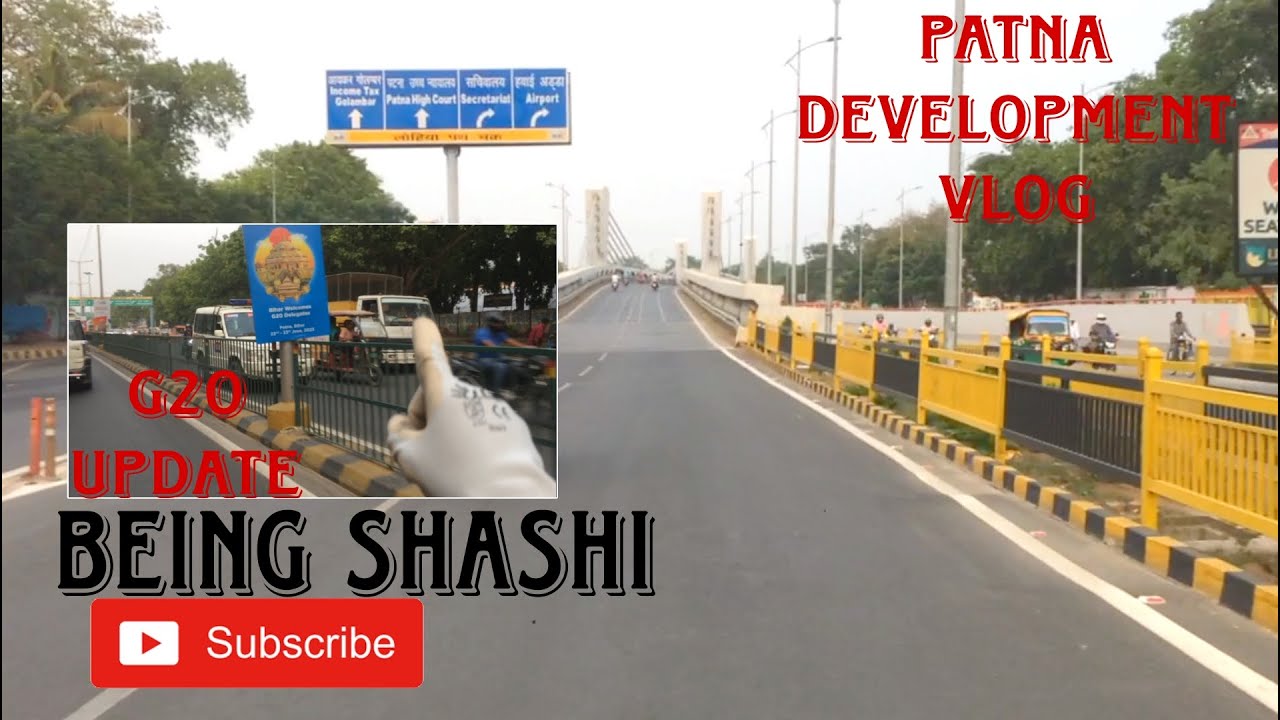 Bailey road new bridge, G20 bus Sported at Patna, Development Updates # ...