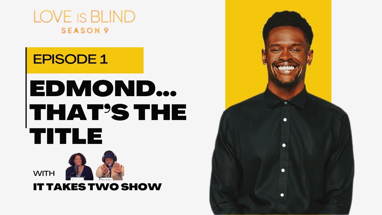 "Edmond"...That’s The Title | Love Is Blind S9 E1 | #loveisblind # ...