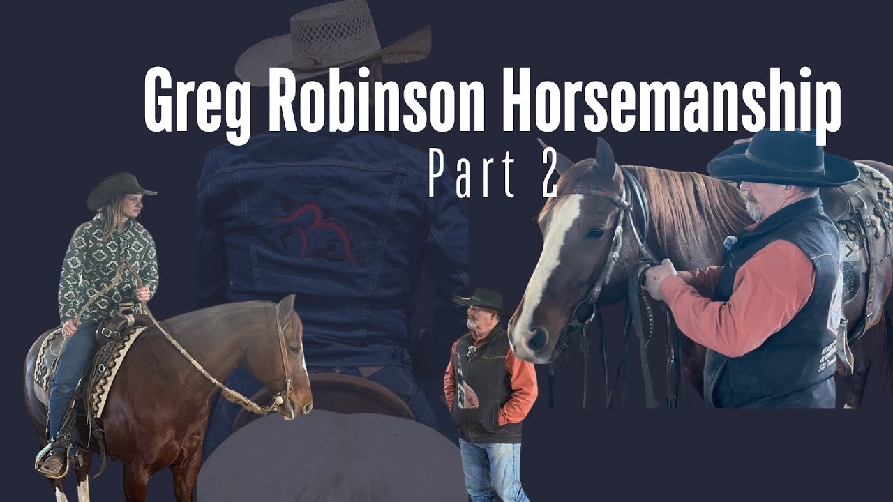 Greg Robinson Horsemanship Part 2 - YouTube