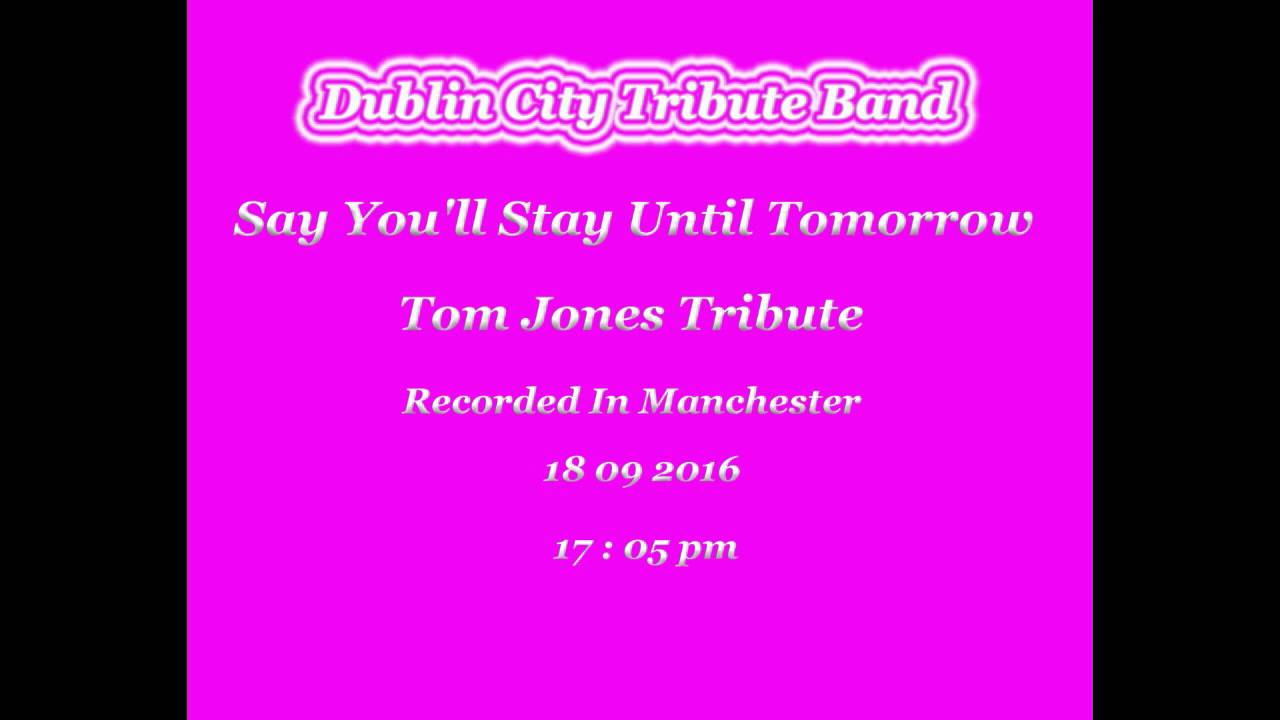 Say You'll Stay Until Tomorrow - YouTube