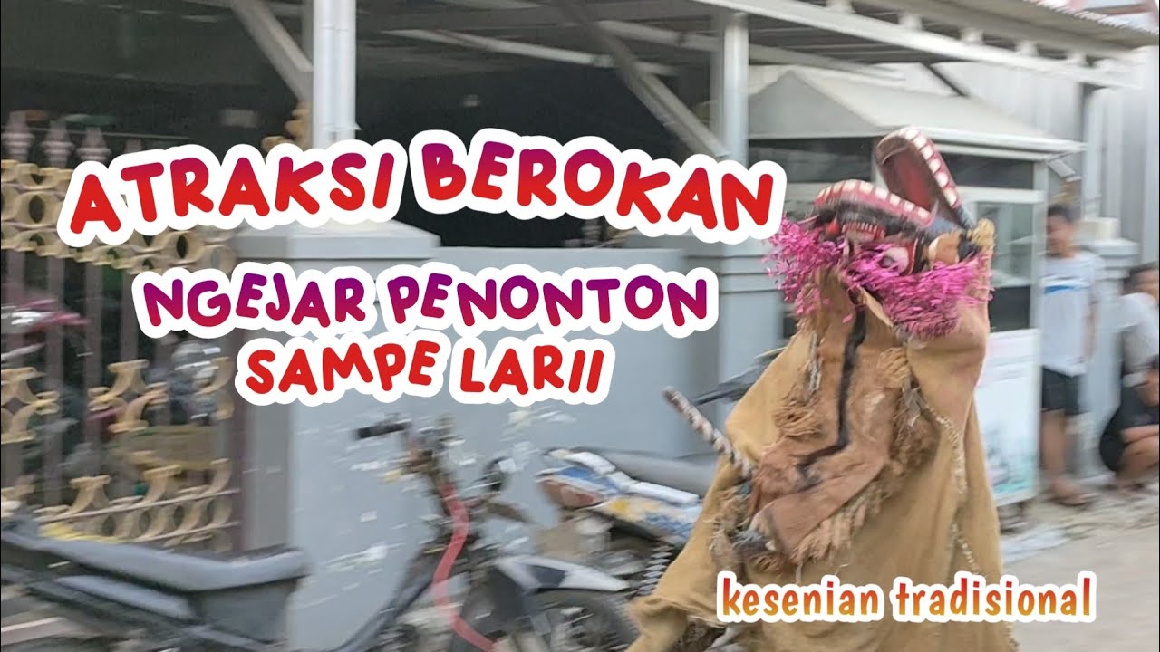 Atraksi berokan tetetoet ngejar penonton sampe lari | Berokan Khas ...