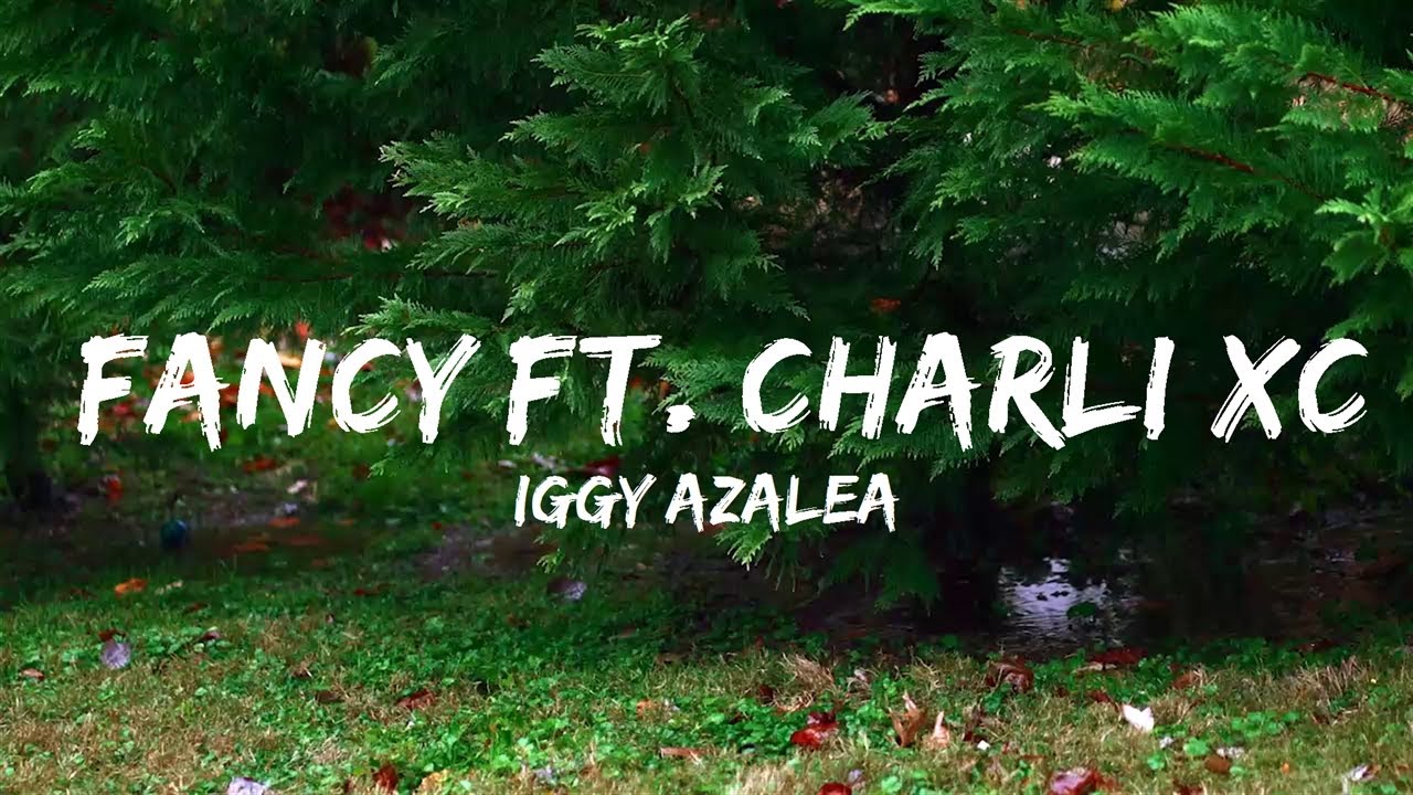 Iggy Azalea - Fancy ft. Charli XCX (Lyrics) - YouTube