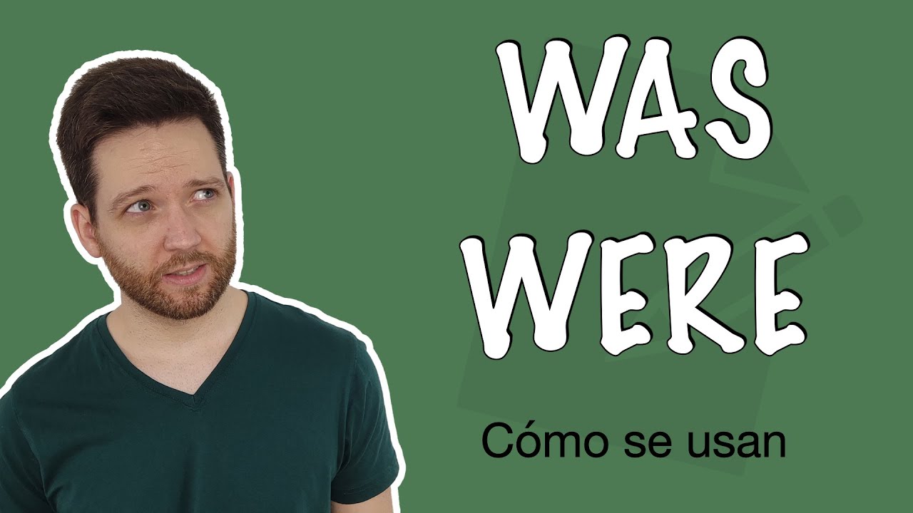 Cuándo usar WAS y WERE en inglés · El verbo TO BE en el pasado - YouTube
