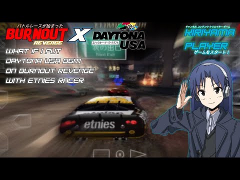 What if i put Daytona USA BGM on Burnout Revenge with Nascar Etnies ...