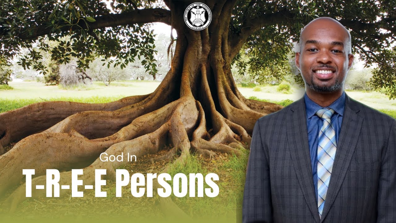 God In "Tree" Persons | The Church of God International Jamaica - YouTube