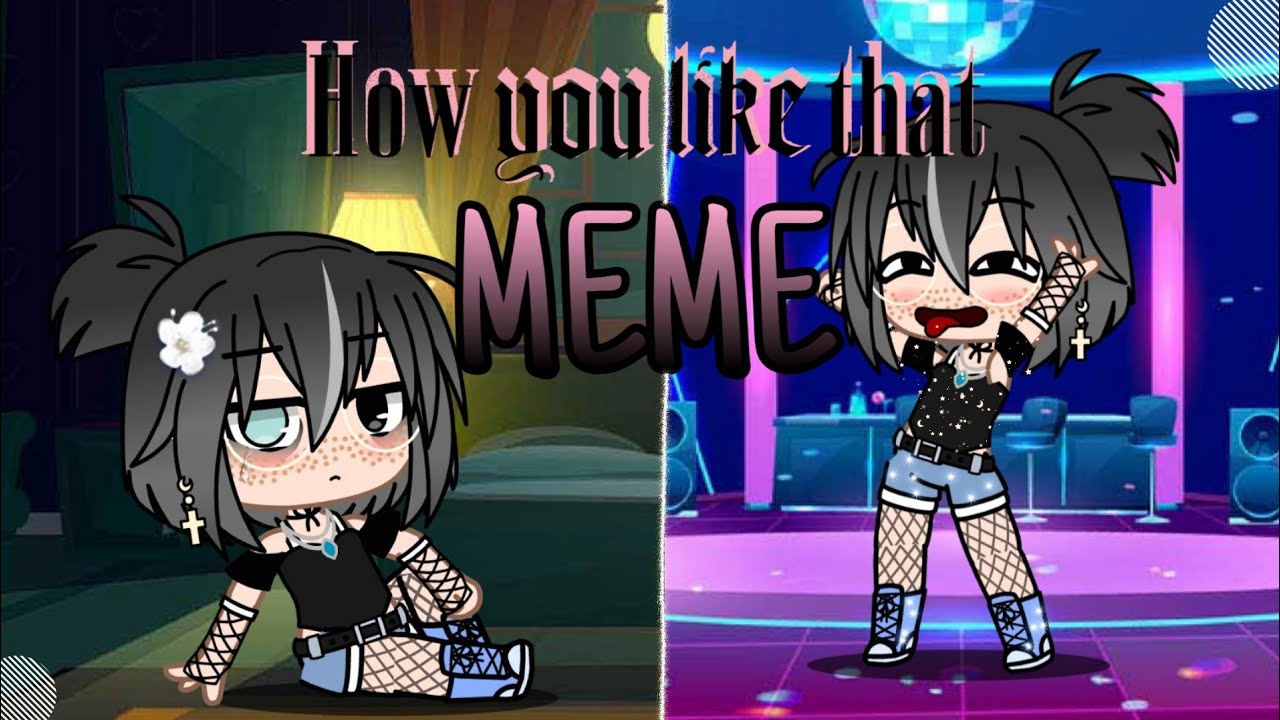 How you like that (meme) /Leer descripción 😳👌 - YouTube