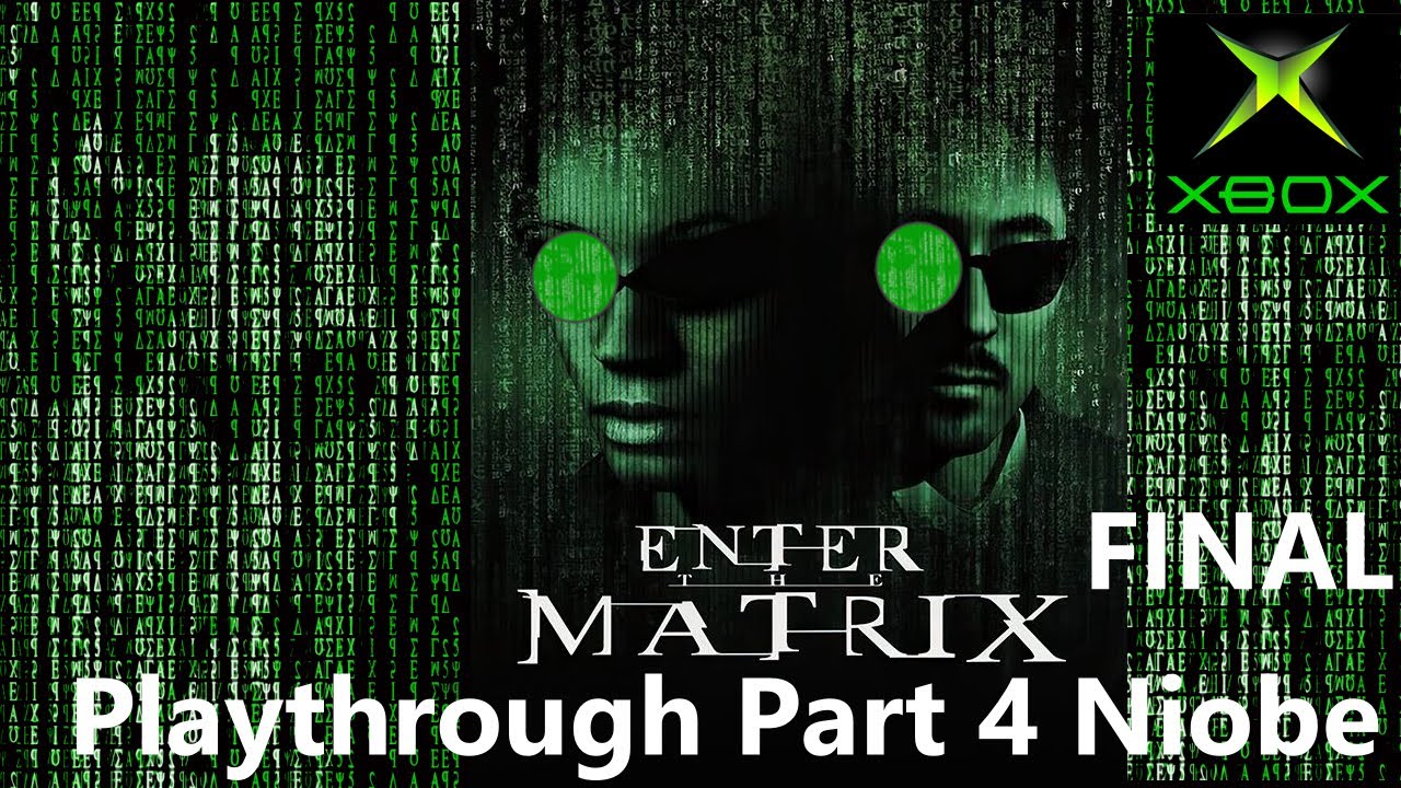 Enter the Matrix | Niobe Playthrough | Part 4 | Final - YouTube