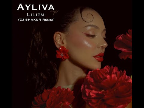 Ayliva - Lilien (DJ SHAKUR Remix)