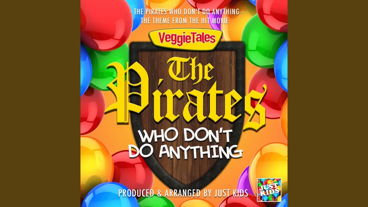 The Pirates Who Don't Do Anything (From "VeggieTales The Pirates Who Do ...