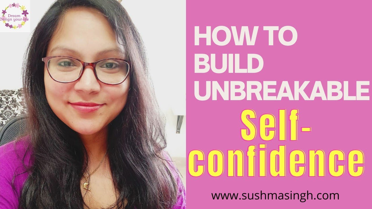 How To Build Unbreakable Self Confidence|| - YouTube