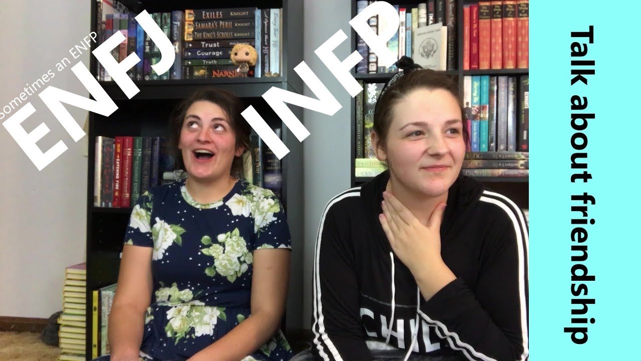 ENFJ and INFP answer 8 questions about friendship (read description ...