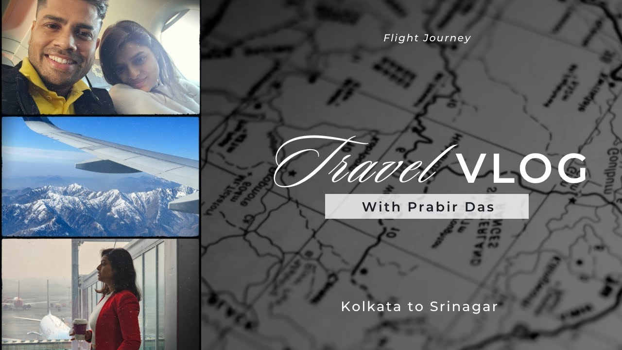 Journey From Kolkata to Srinagar… Doure doure flight dhorte giye ...