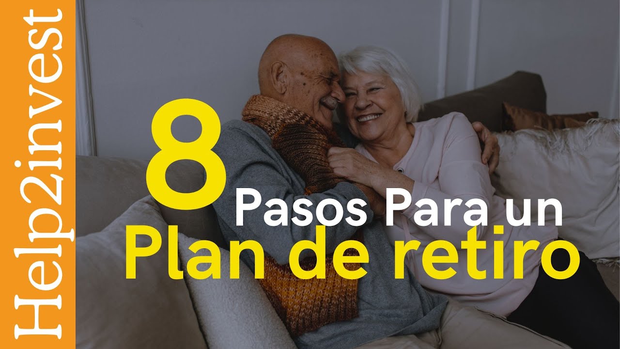 ¡Aprende cómo crear un plan de retiro en 8 pasos! - YouTube