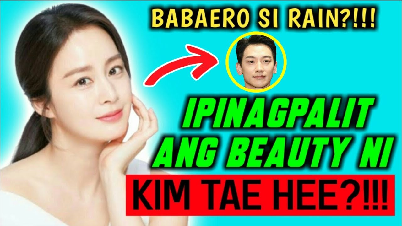 RAIN, NAGHANAP Ng MAS BATA Kay KIM TAE HEE?!!! - YouTube