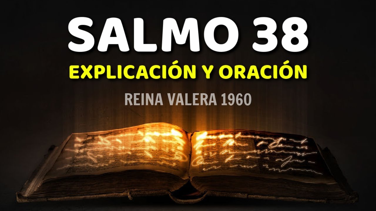 SALMO 38 Biblia Hablada con Explicación y Oración Poderosa Reina Valera ...