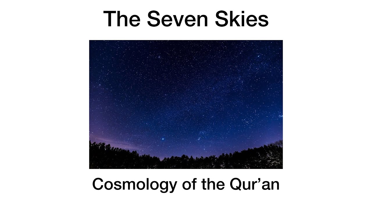 The Seven Skies - Cosmology of the Qur'an - YouTube