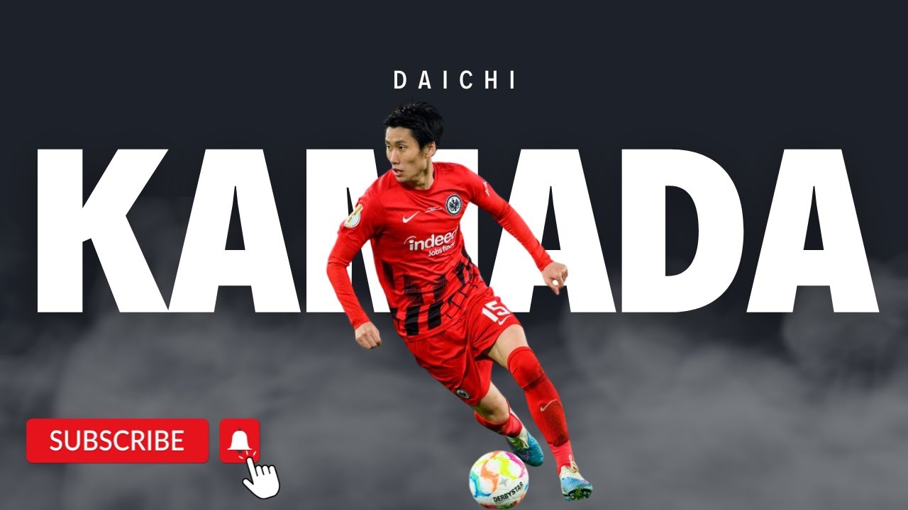 Daichi Kamada: Full analysis, Skills goals and Highlights of the future ...