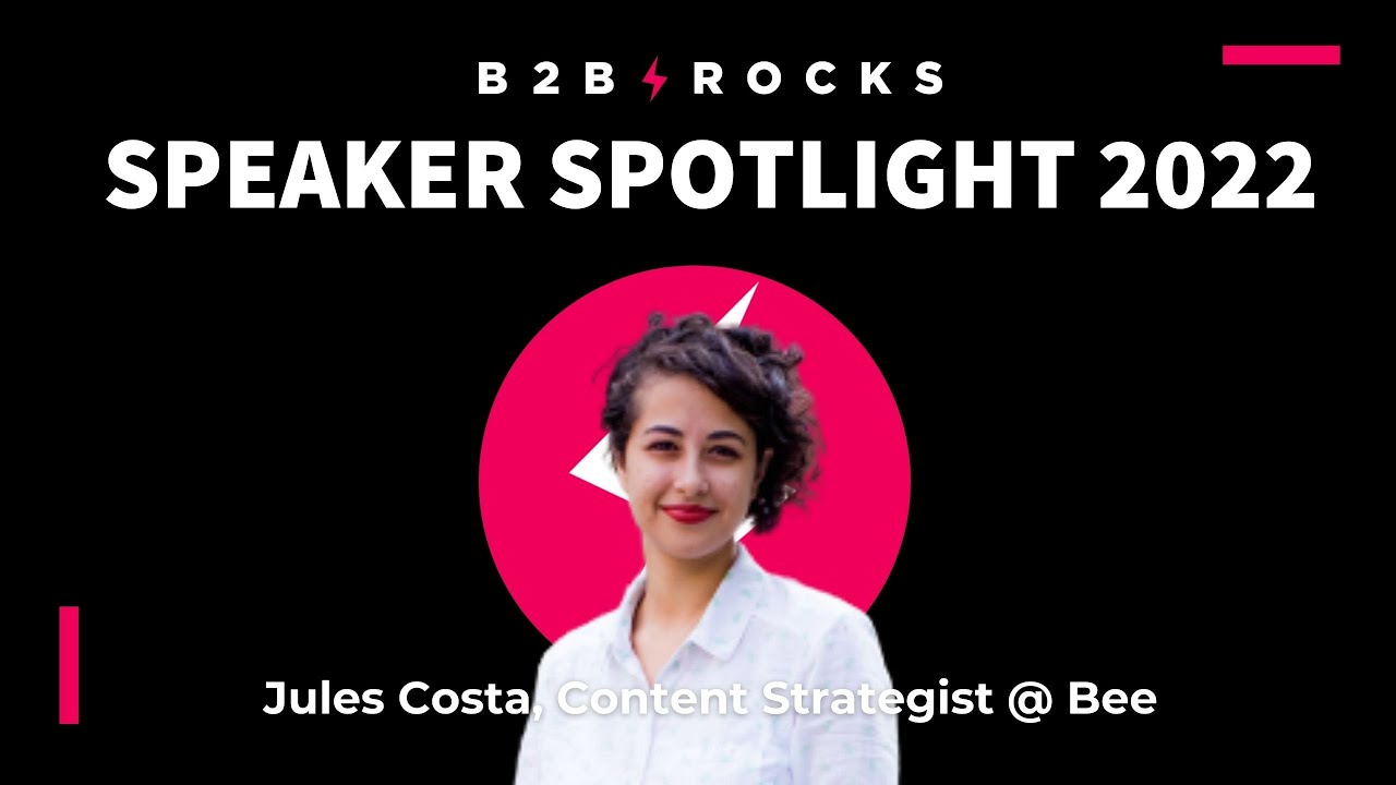 Jules Costa @ Bee | B2B Rocks Speaker Spotlight - YouTube