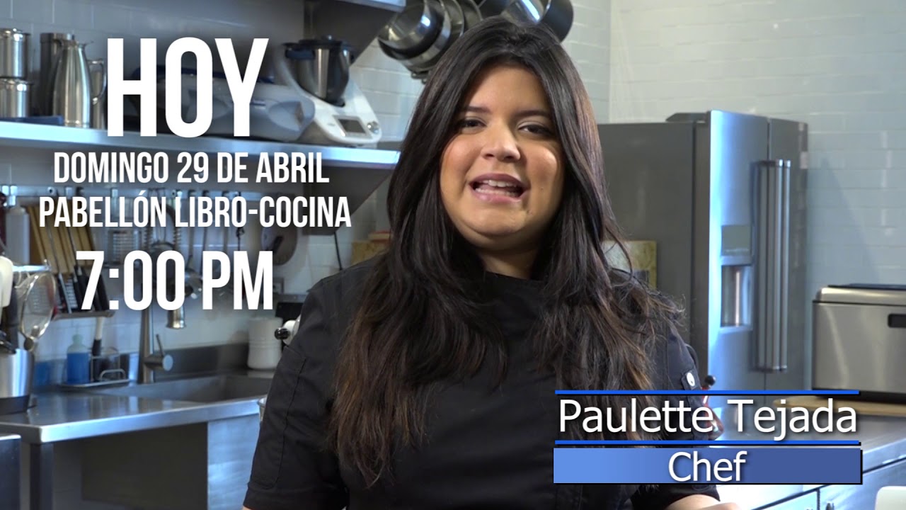 La chef Paulette Tejada te invita al Pabellón Libro-Cocina de la Feria ...