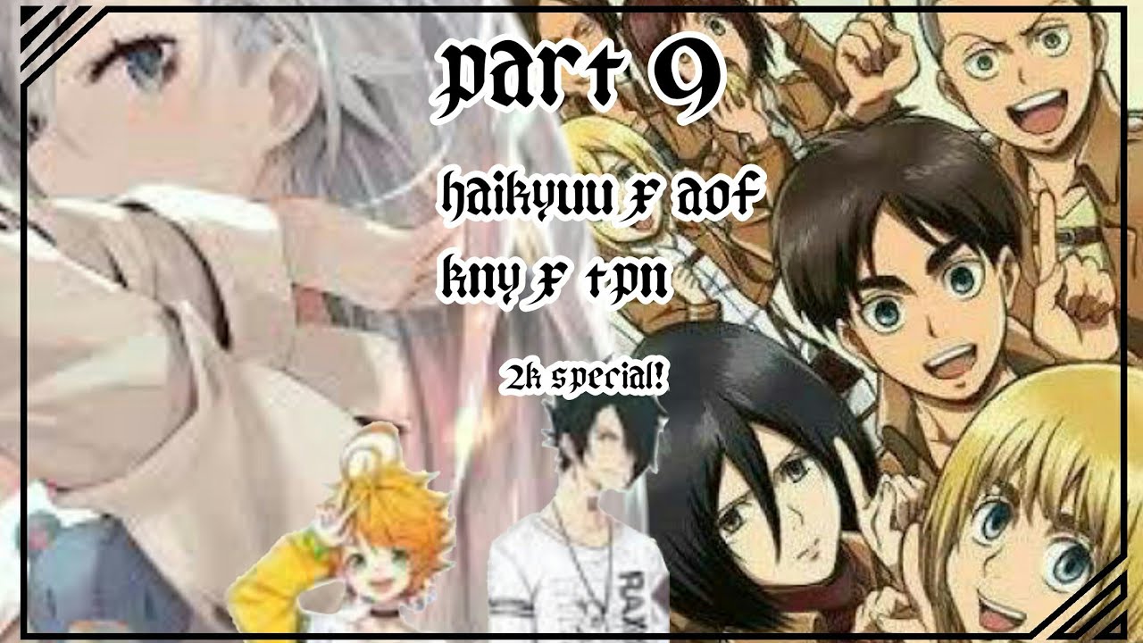 haikyuu x TPN x aot x demon slayer part 9 ft.f!y/n - YouTube