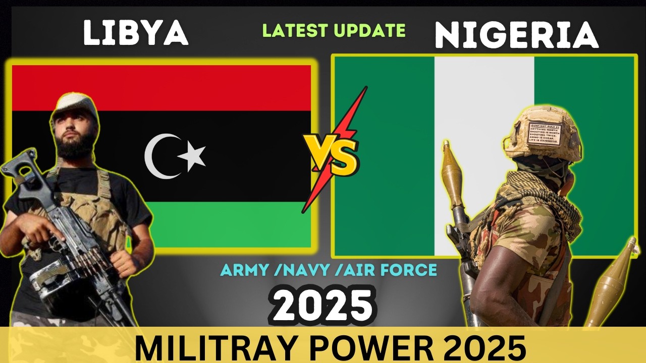 Nigeria vs Libya Military Power Comparison 2025 | Libya vs Nigeria ...