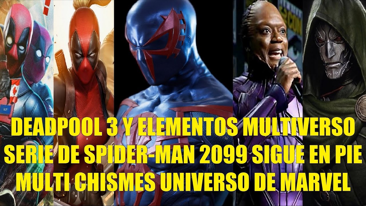 DEADPOOL 3 Y ELEMENTOS MULTIVERSO, SERIE DE SPIDER-MAN 2099 EN PIE ...