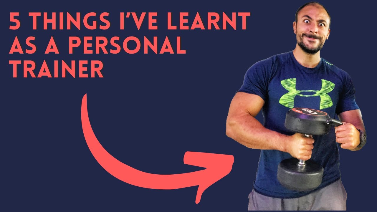 5 Things I’ve Learnt As A Personal Trainer - YouTube