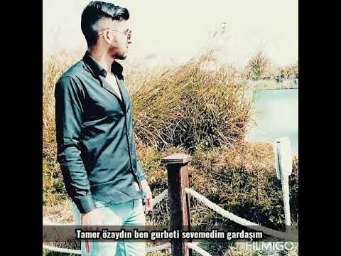 Tamer özaydın ben gurbeti sevemedim gardaşım 2020