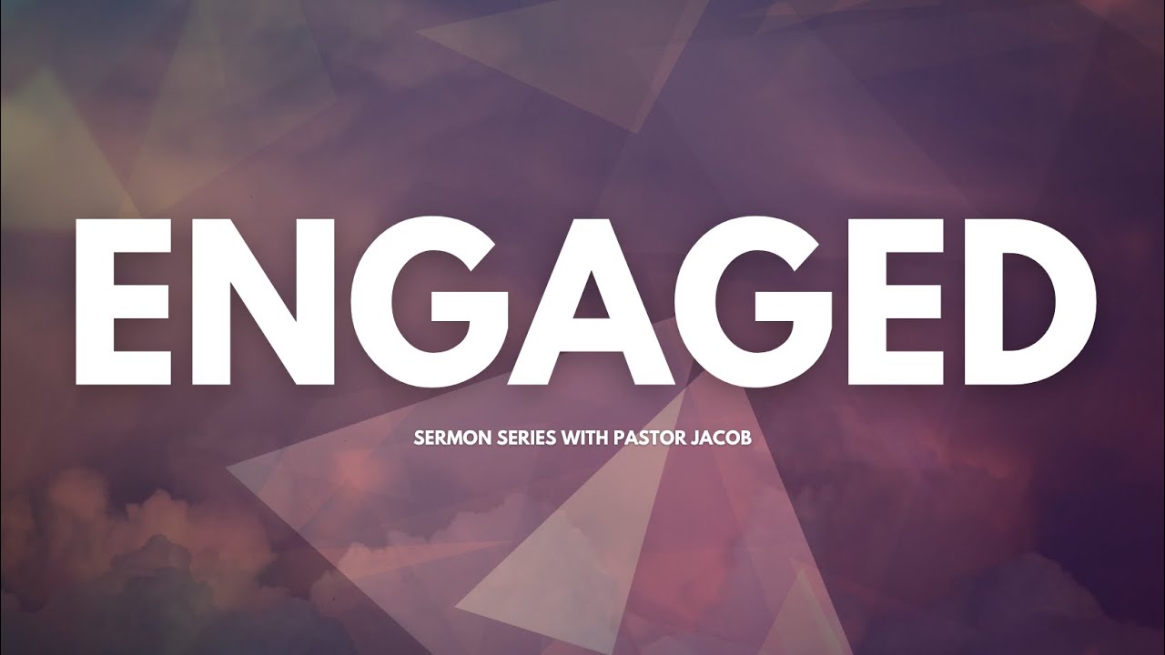 Engaged Part 3 | Pastor Jacob Biswell | 1.29.23 - YouTube