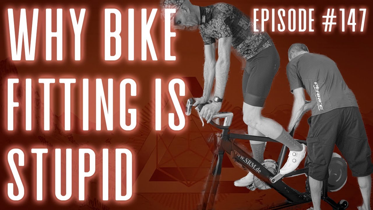 EPISODE 147 - Why Bike Fitting is Stupid - YouTube