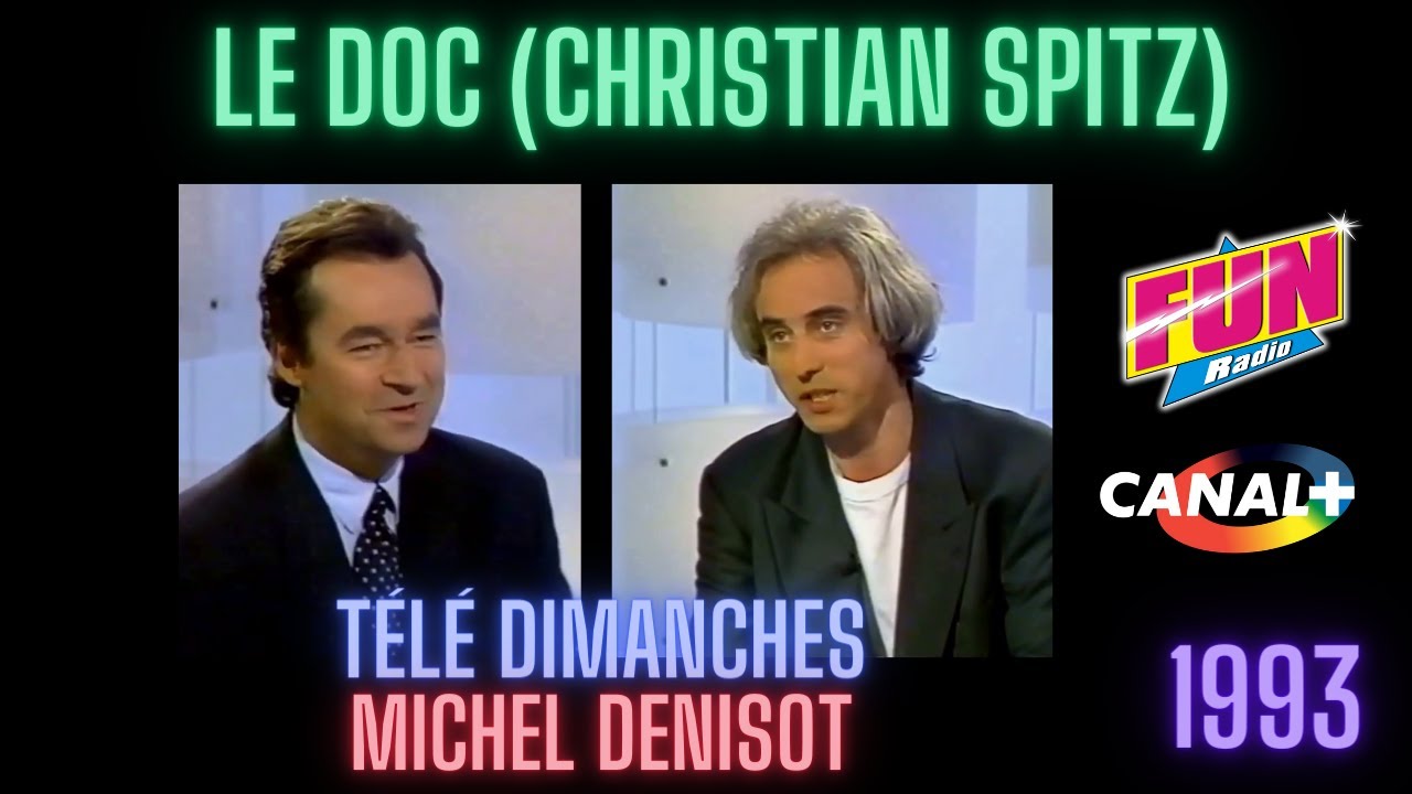 Le Doc de Fun Radio (Christian Spitz), invité de Michel Denisot "Télé ...