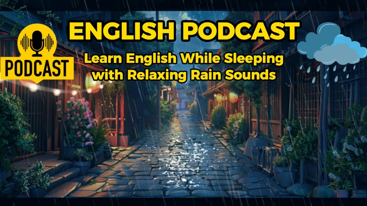 English Podcast | Learn English While Sleeping | Relaxing Rain Sounds ...