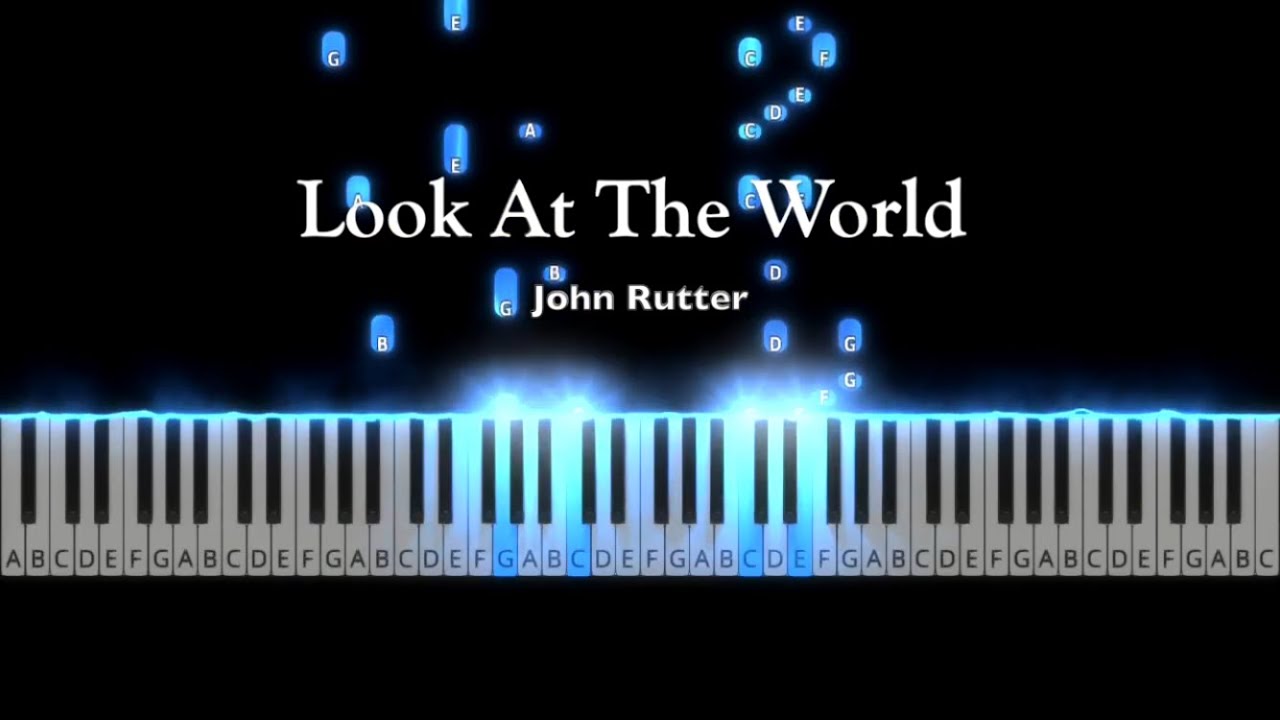 Look At The World - John Rutter | Piano Tutorial by Andre Panggabean ...