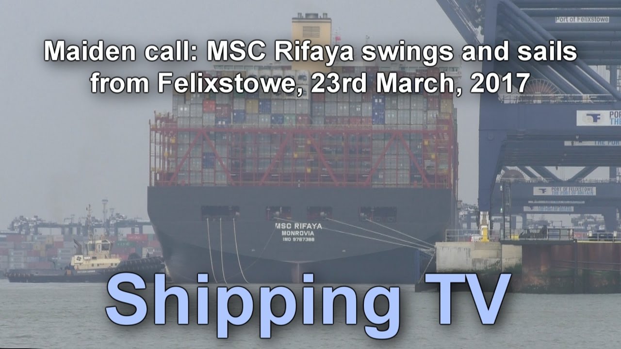 New megaship MSC Rifaya swings and sails from Felixstowe; 23 March 2017 ...