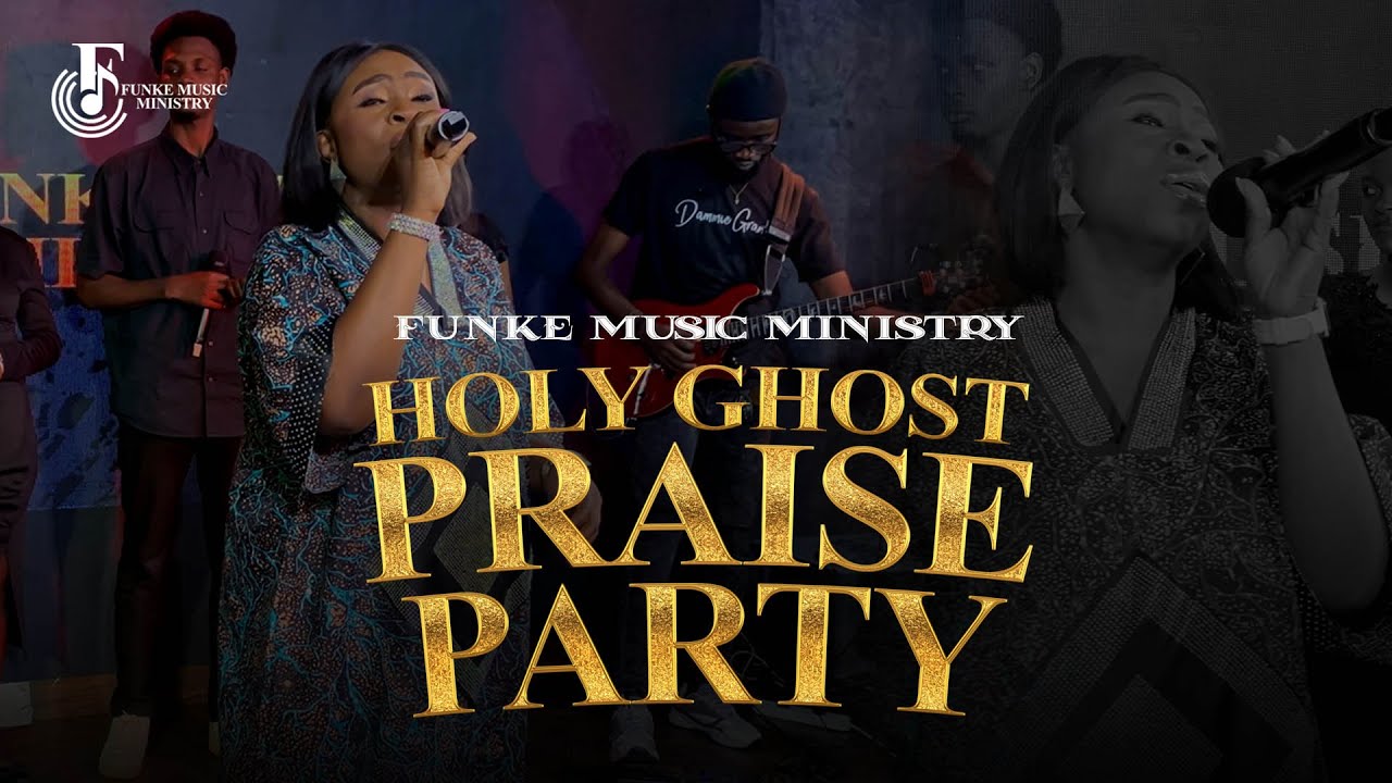Funke Music Ministry - Holy Ghost Praise Party - YouTube