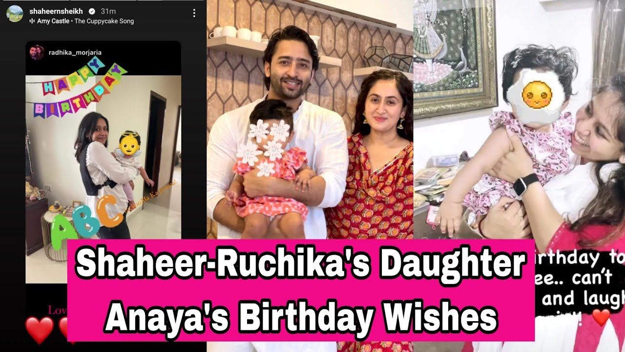 Shaheer-Ruchika's Daughter Anaya's Birthday Wishes. Shaheer Sheikh ...