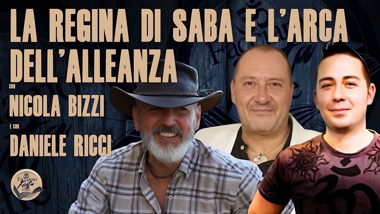 LA REGINA DI SABA E L'ARCA DELL'ALLEANZA con NICOLA BIZZI e DANIELE ...