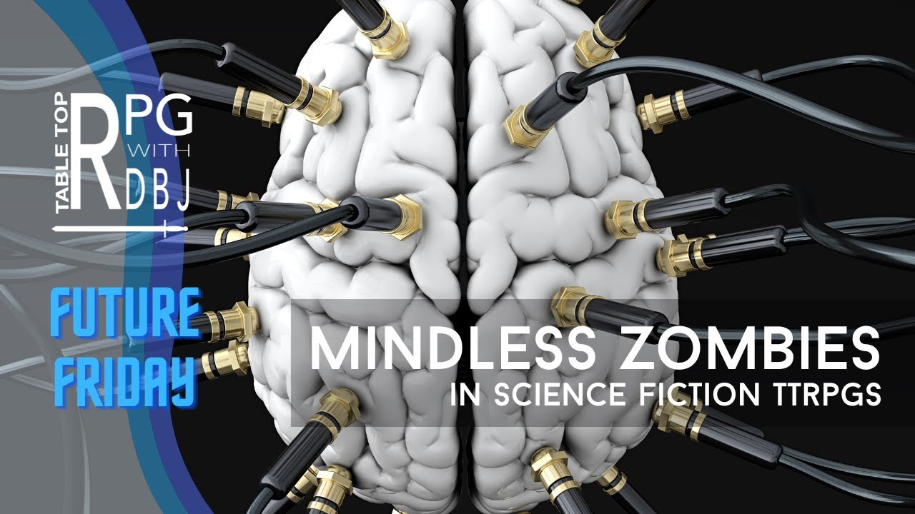 FUTURE FRIDAY: Mindless Zombies in Sci-Fi TTRPGs - YouTube