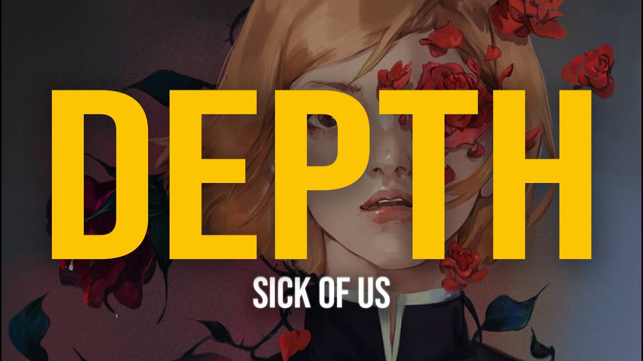 DEPTH & Devan Garcia - Sick of Us (Lyric Video) (Prod. by Ian hinson ...