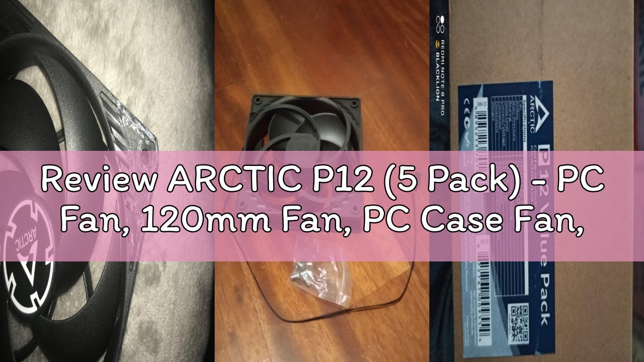 Review ARCTIC P12 (5 Pack) - PC Fan, 120mm Fan, PC Case Fan, Pressure ...