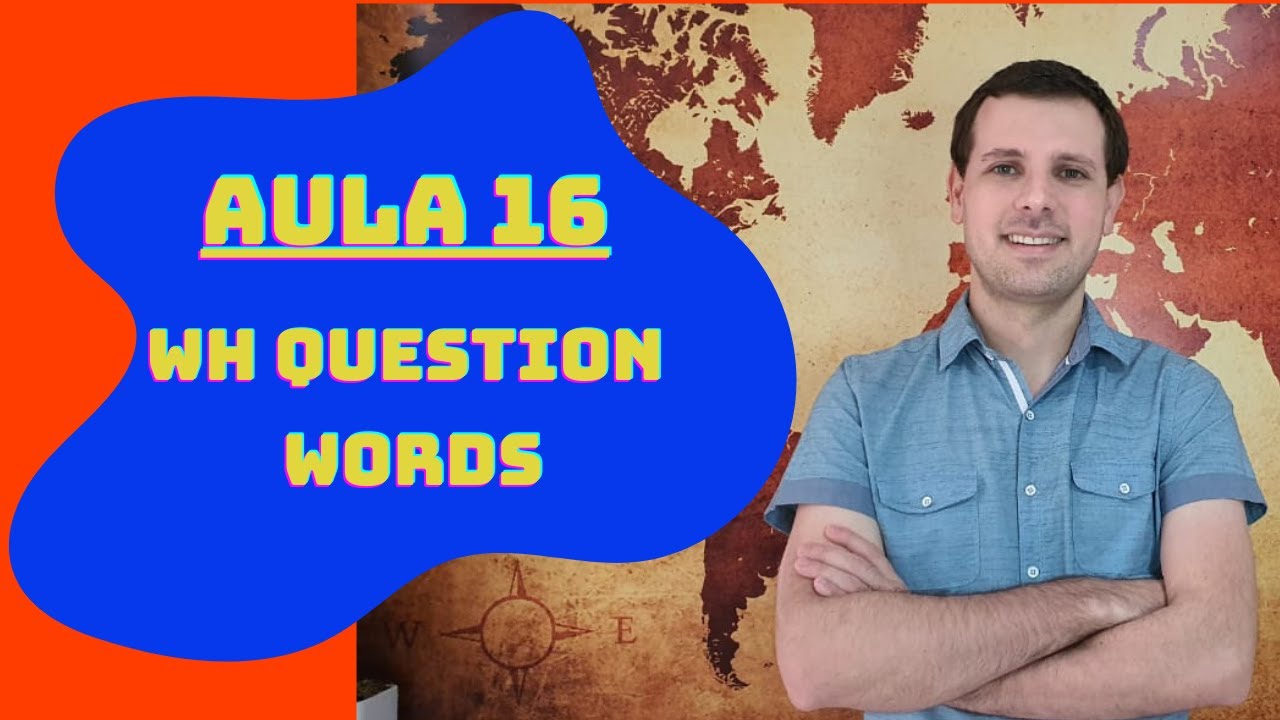 AULA 16- Perguntas com WH - YouTube
