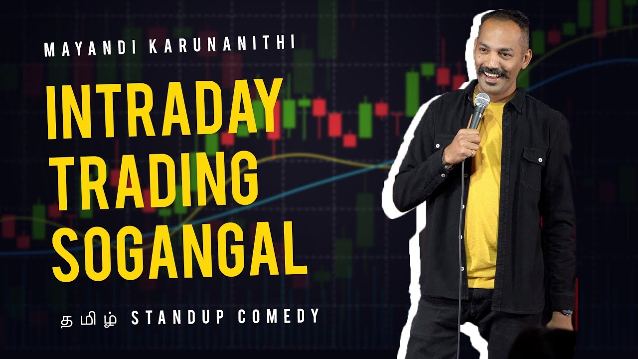 Intraday Trading Sogangal | Tamil (தமிழ்) Stand Up Comedy | English Subtitles | Mayandi ...