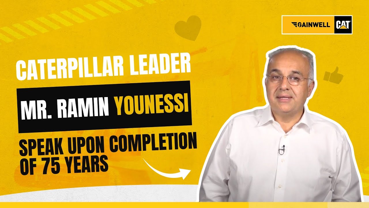 Caterpillar leader Mr. Ramin Younessi speak upon completion of 75 Years ...