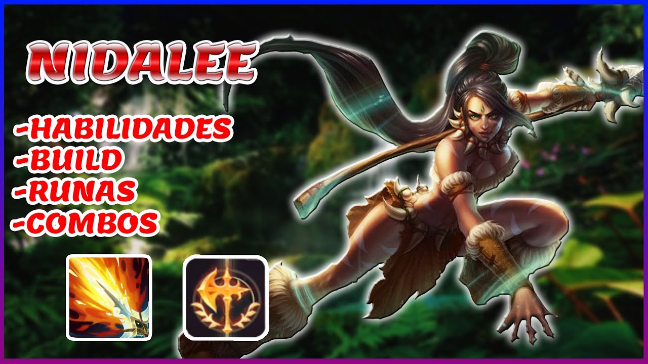 🛑GUIA COMPLETA DE NIDALEE🛑(Habilidades,combos,runas,consejos,combos ...