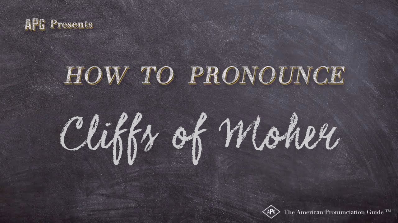 How to Pronounce Cliffs of Moher (Real Life Examples!) - YouTube